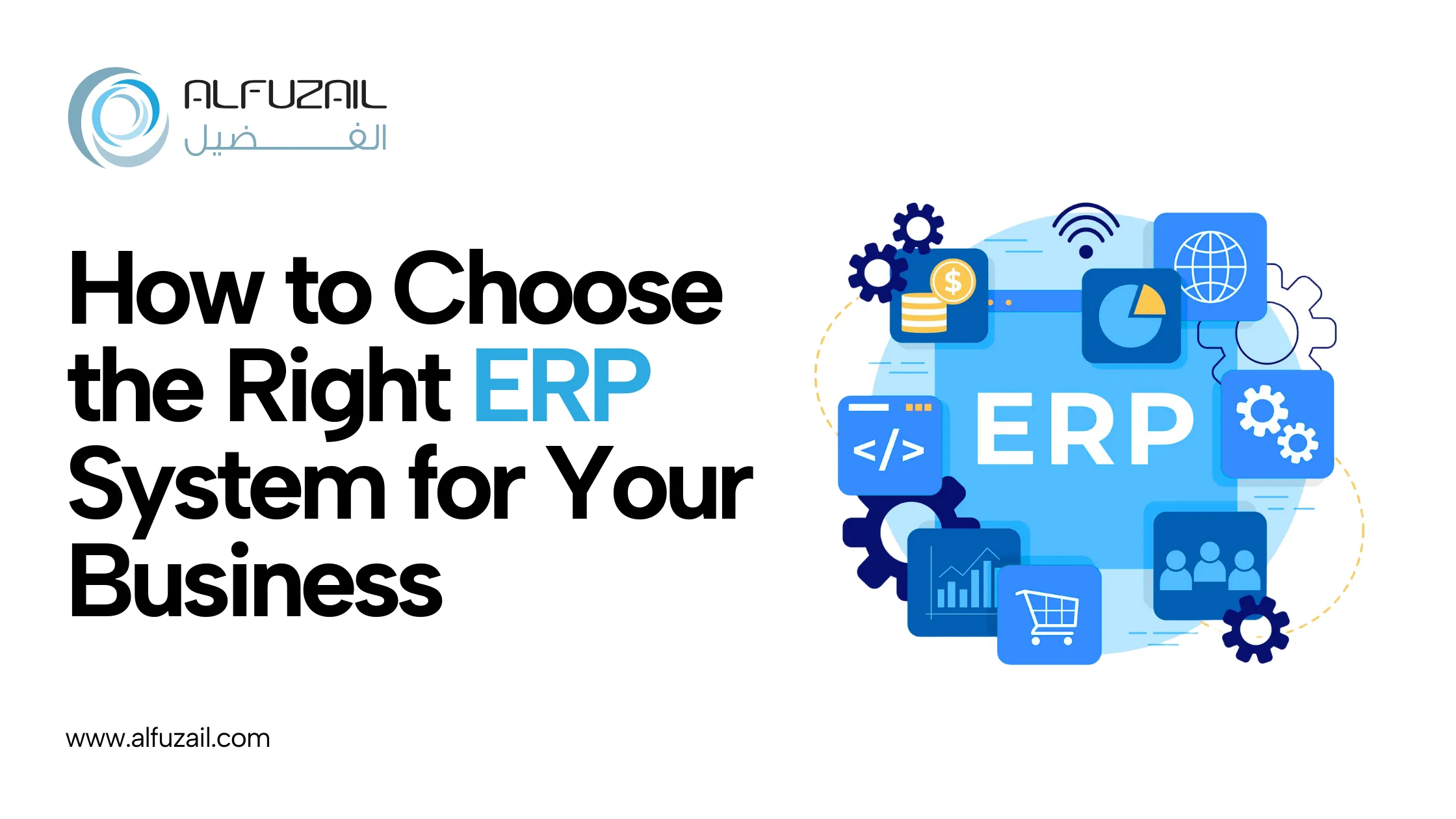 How to Choose the Right ERP System for Your Business | Al Fuzail